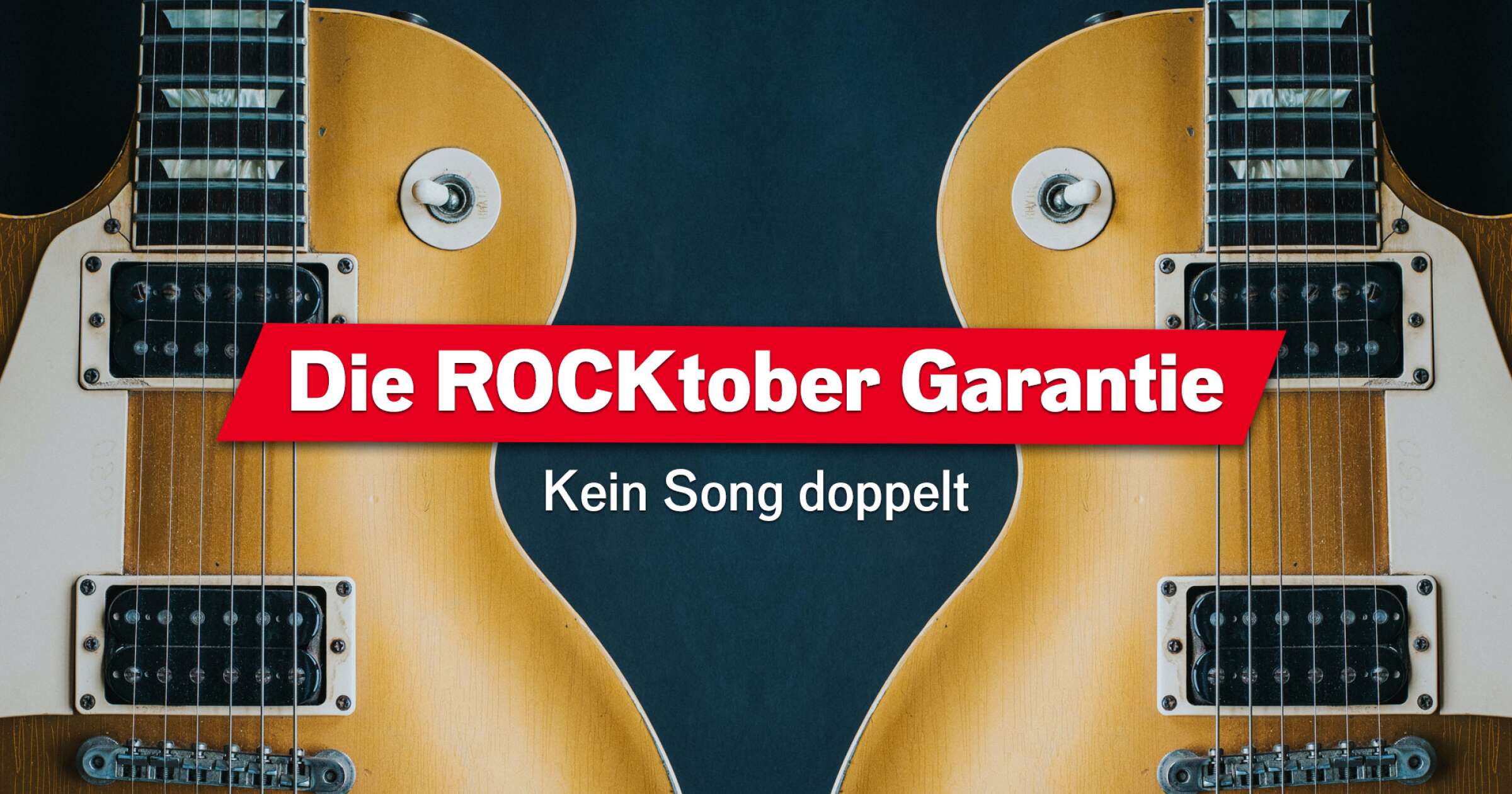 Die ROCK ANTENNE ROCKtober Garantie: Jeder Song ist einzigartig!