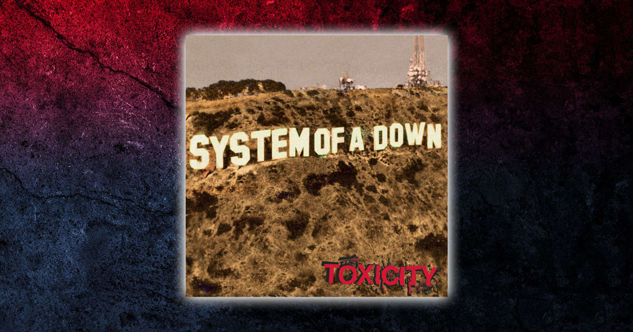 System Of A Down: 10 Fakten über ihr Mega-Album Toxicity